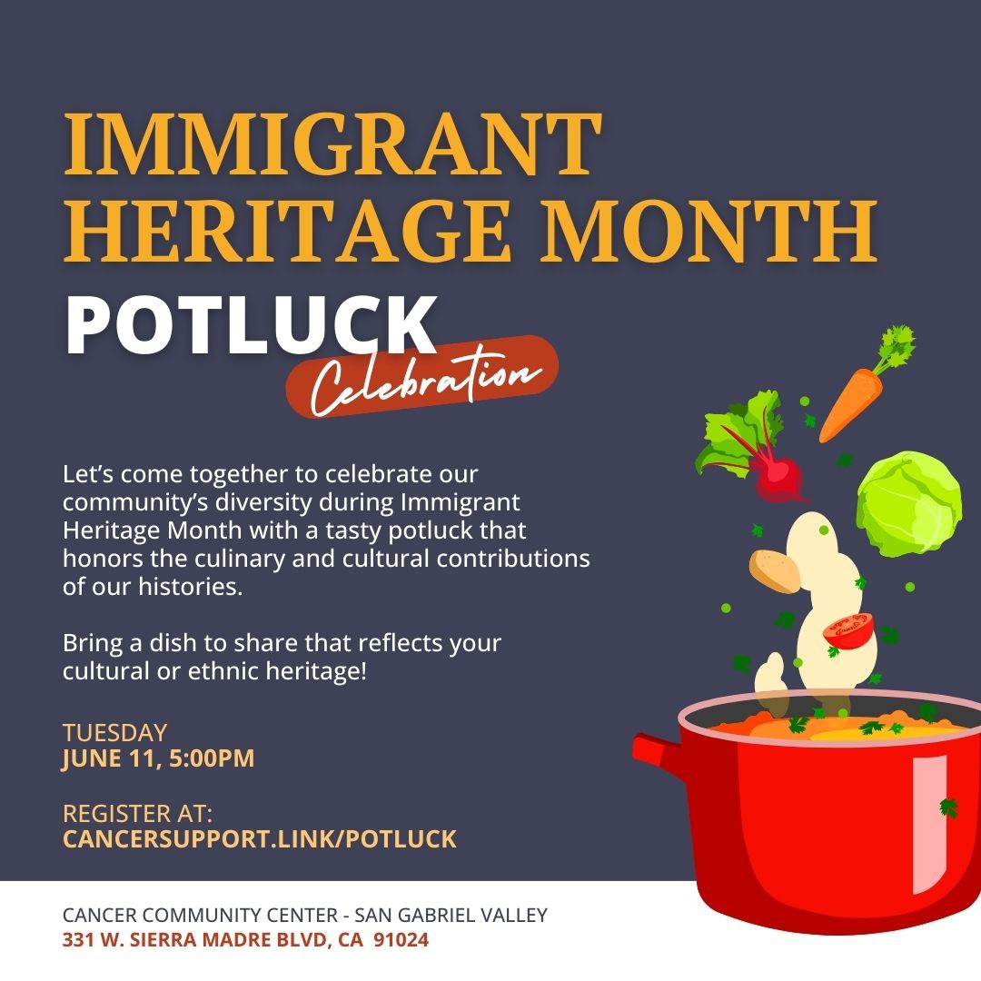 Immigrant Heritage Month Celebration Potluck – Cancer Support Community ...